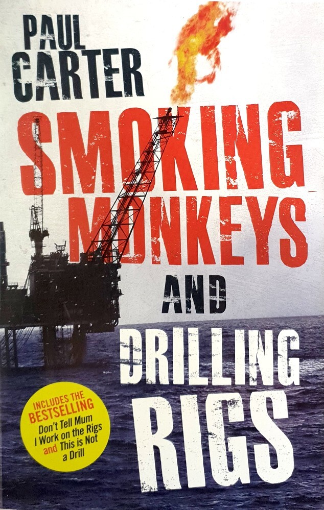 Smoking Monkeys And Drilling Rigs Carter Paul | Marlowes Books