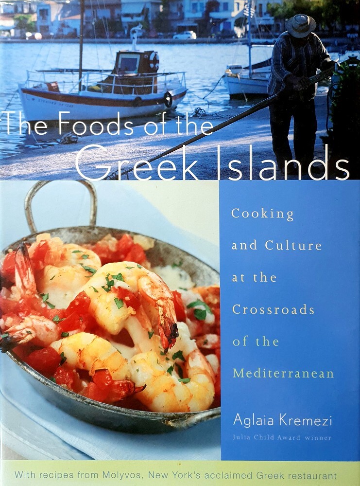 The Foods Of The Greek Islands. Cooking And Culture At The Cross Roads ...