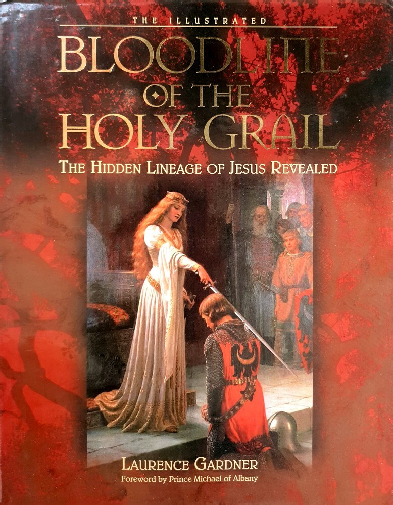The Illustrated Bloodline of the Holy Grail. The Hidden Lineage of ...