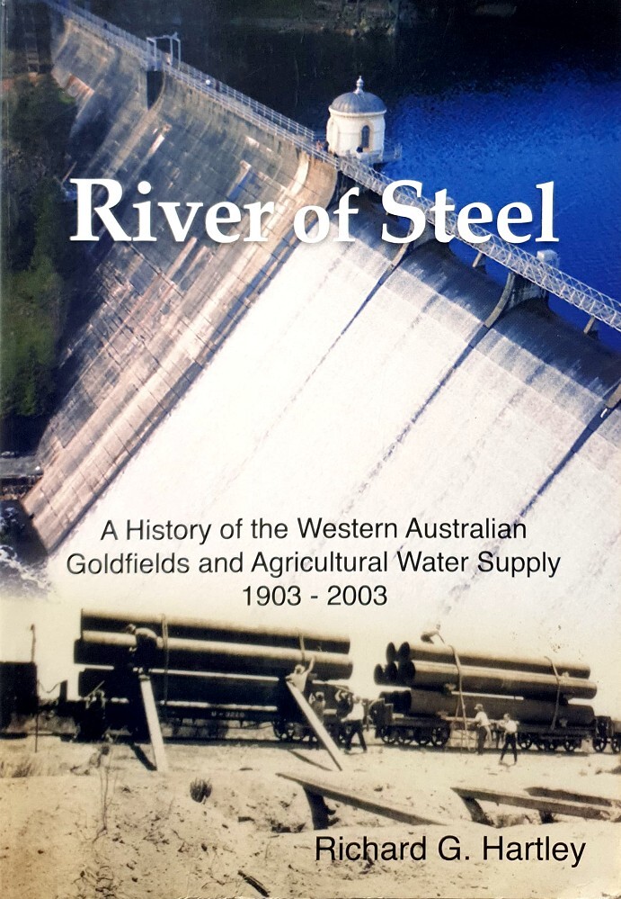 River Of Steel. A History Of The Western Australian Goldfields And ...