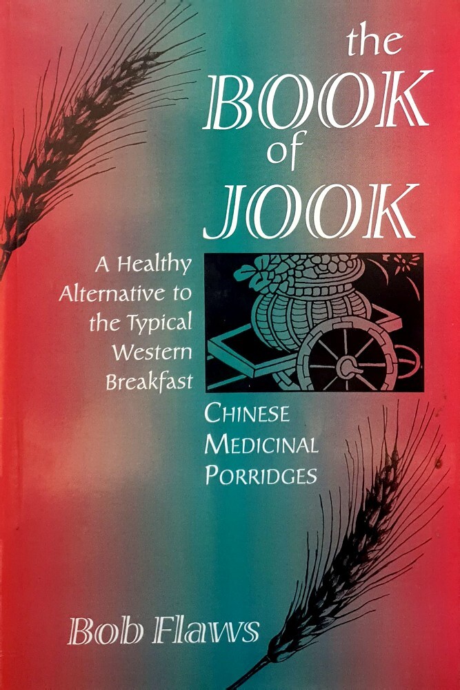 The Book Of Jook. Chinese Medicinal Porridges Flaws Bob | Marlowes Books