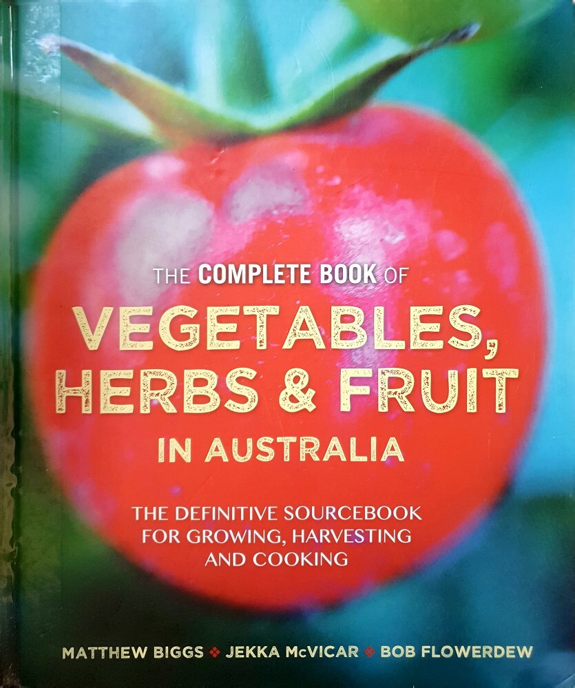 The Complete Book of Vegetables, Herbs and Fruit in Australia Flowerdew ...