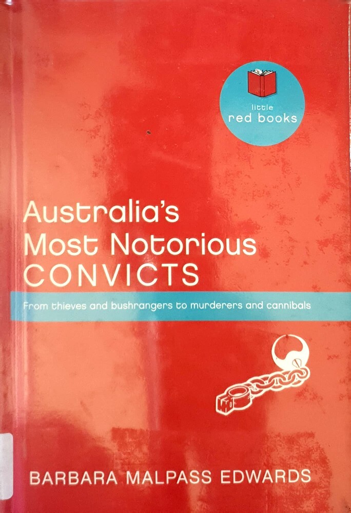 Australia's Most Notorious Convicts. From Thieves And Bushrangers To ...