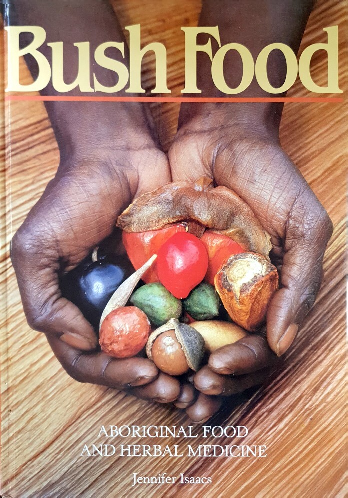 Bush Food. Aboriginal Food And Herbal Medicine Isaacs Jennifer ...