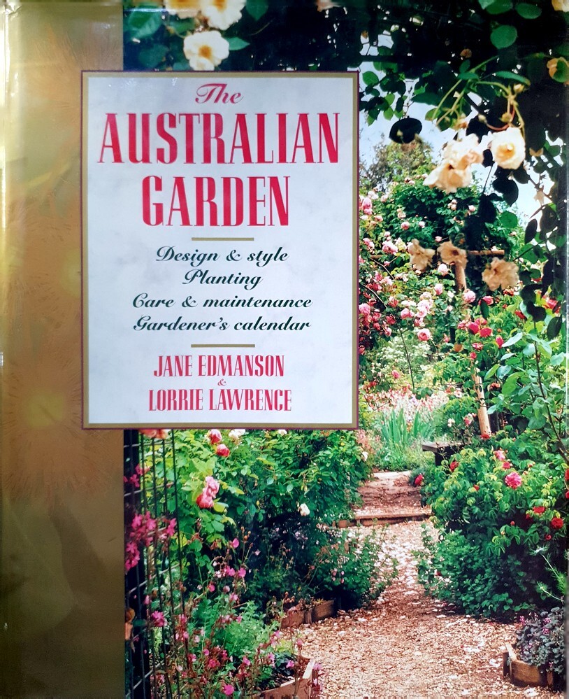 The Australian Garden. Design And Style Planting Care & Maintenance ...