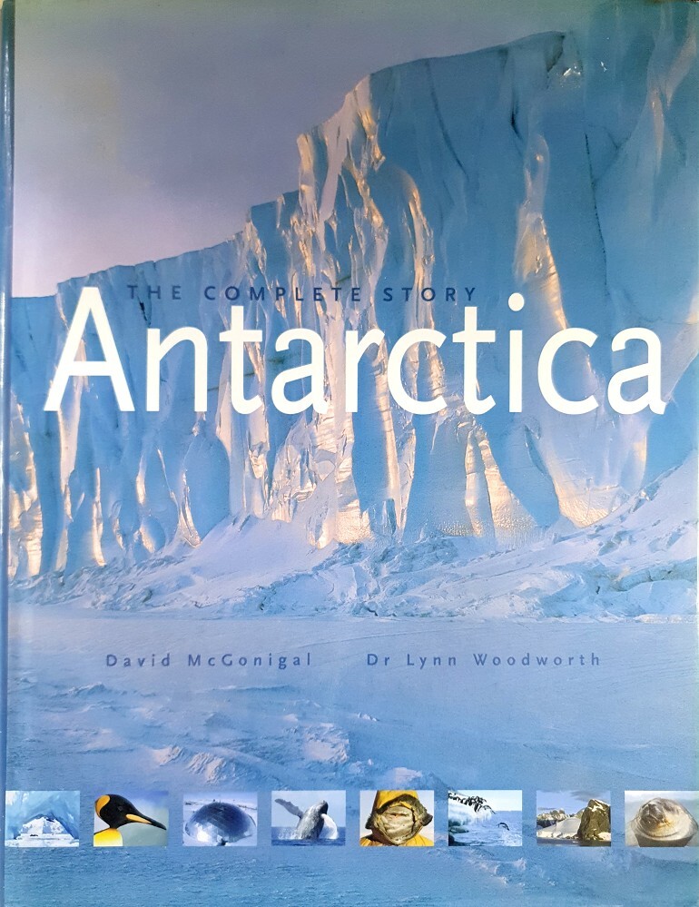 The Complete Story. Antarctica Mcgonigal David, Woodworth Lynn ...