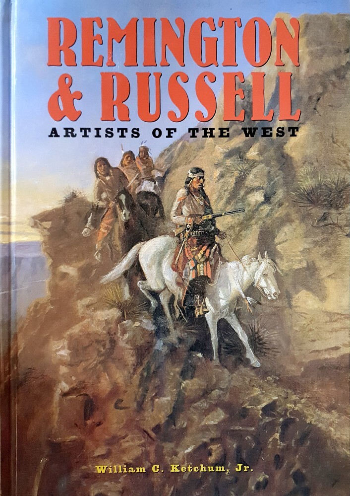 Remington And Russell. Artists of the West Ketchum William C | Marlowes ...