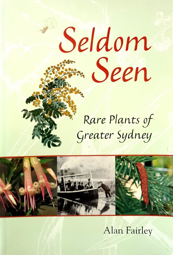 Seldom Seen. Rare Plants Greater Sydney Fairley Alan | Marlowes Books