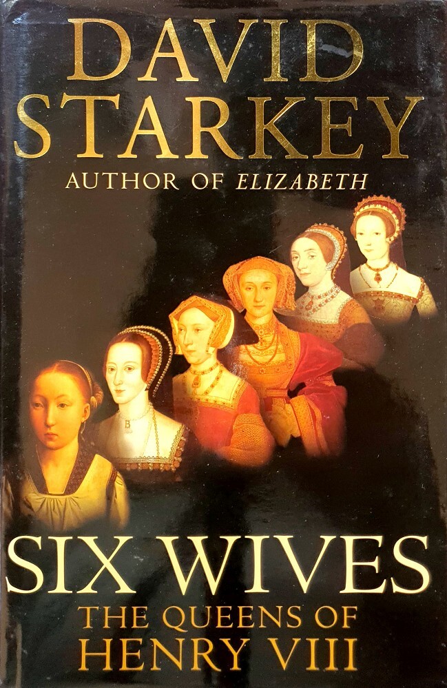 Six Wives. The Queens Of Henry VIII Starkey David Dr | Marlowes Books
