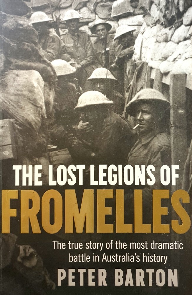 The Lost Legions Of Fromelles. The True Story Of The Most Dramatic ...