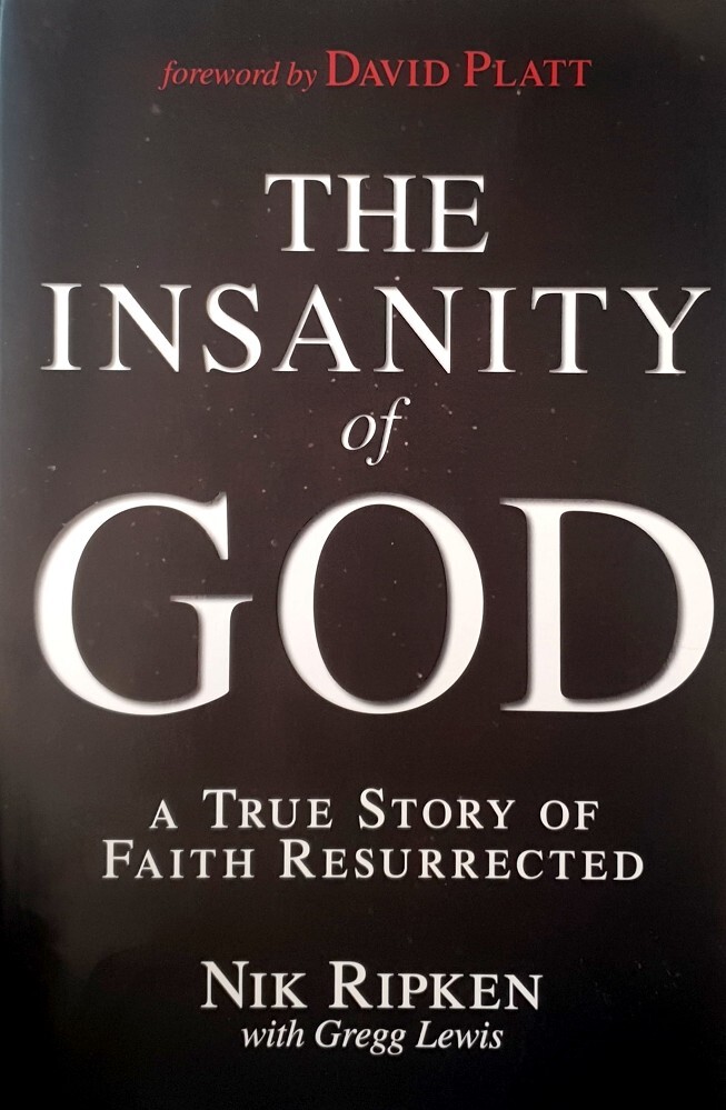 The Insanity Of God. A True Story Of Faith Resurrected Ripken Nik ...