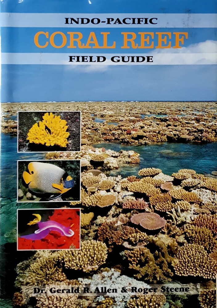 Indo-Pacific Coral Reef Field Guide Allen R. Gerald, Steene Roger ...