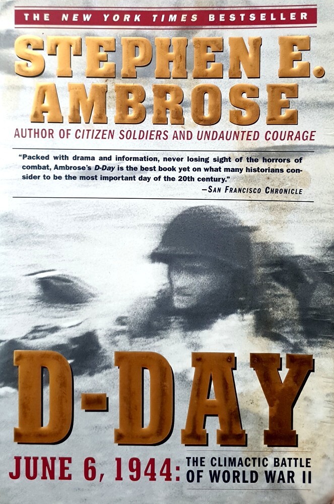 D-Day. June 6, 1944. The Climactic Battle Of World War II Ambrose E ...