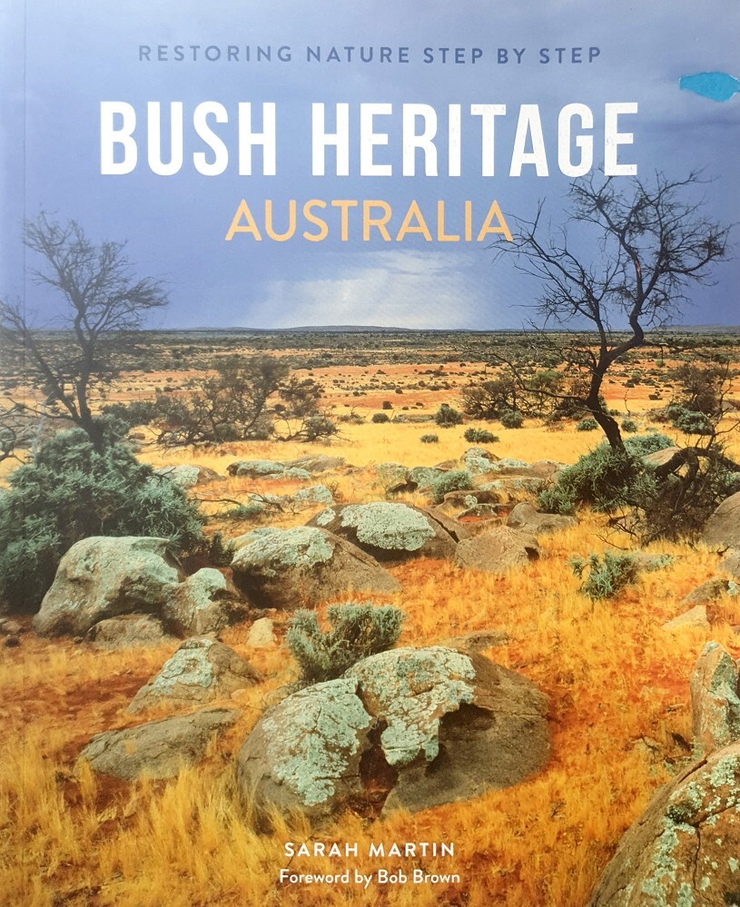 Bush Heritage Australia. Restoring Nature Step By Step Martin Sarah ...
