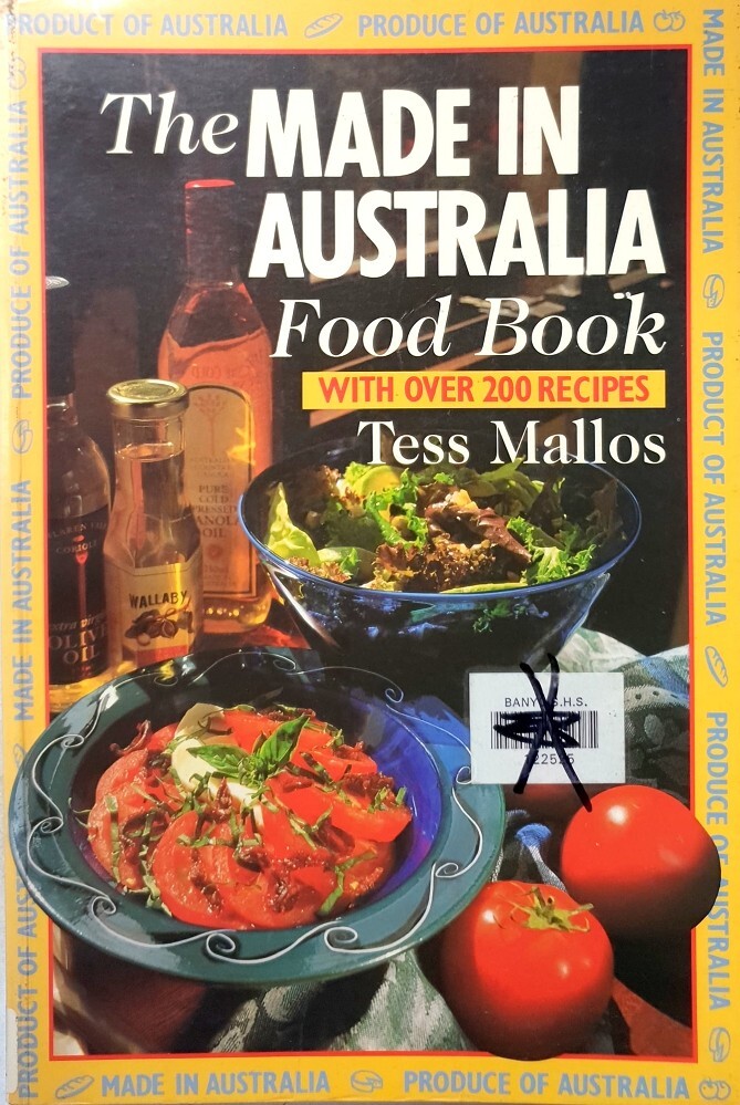 The Made In Australia Food Book. With Over 200 Recipes Mallos Tess ...