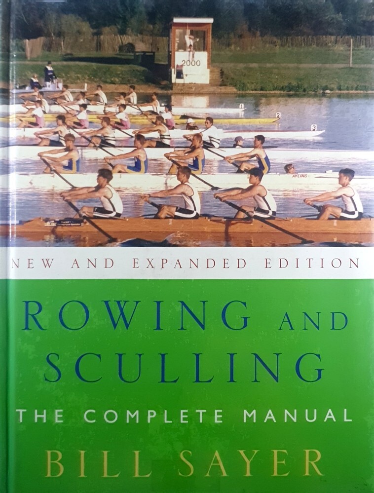 Rowing And Sculling. The Complete Manual Sayer Bill | Marlowes Books