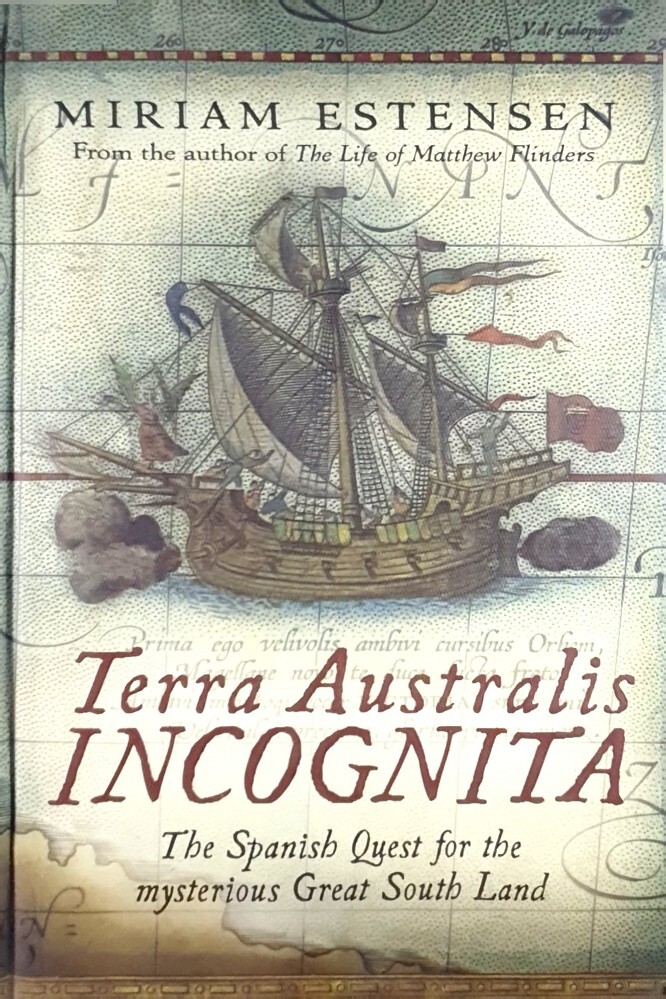 Terra Australis Incognita. The Spanish Quest For The Mysterious Great ...