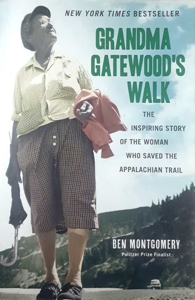 Grandma Gatewood's Walk. The Inspiring Story Of The Woman Who Saved The ...