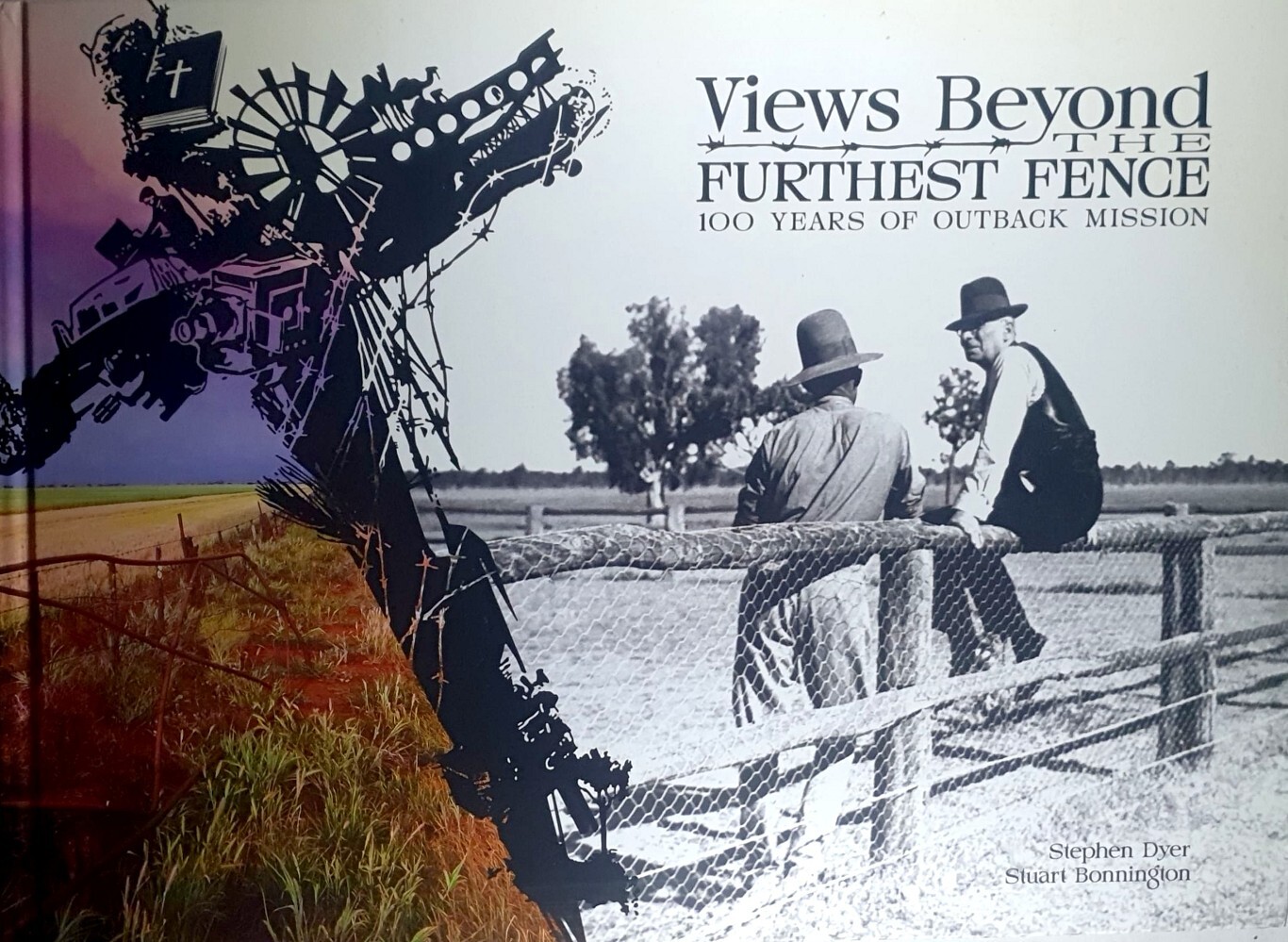 Views Beyond The Furthest Fence. 100 Years Of Outback Mission Dyer ...
