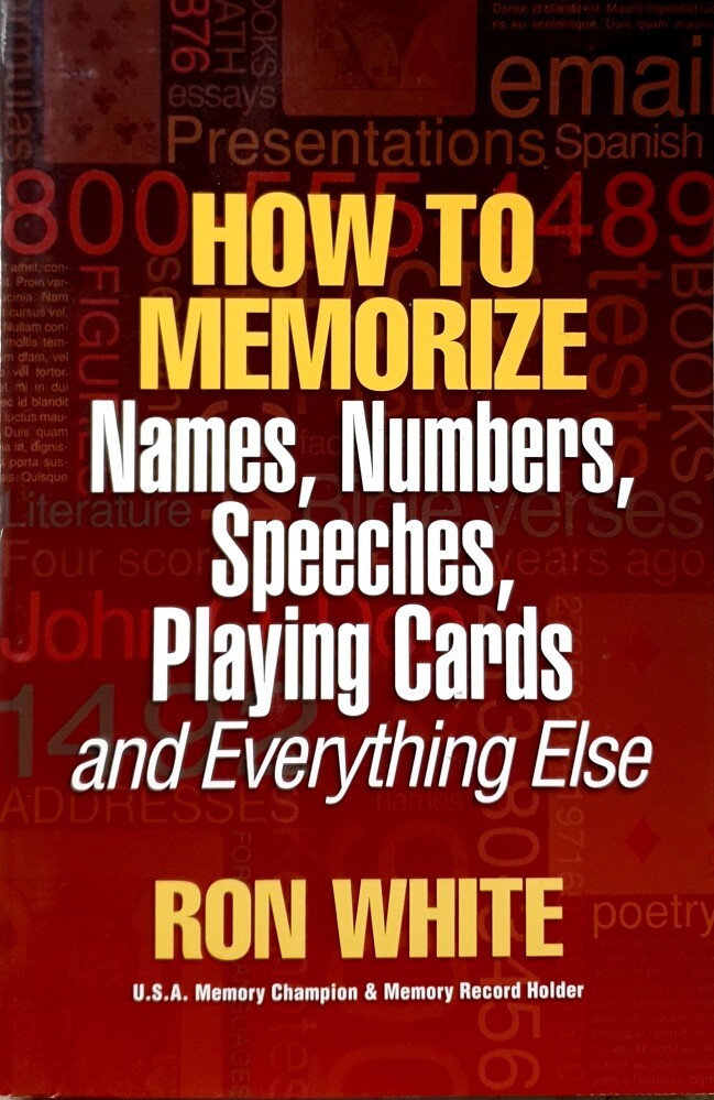 How To Memorize Names Numbers Speeches Playing Cards And Everything ...