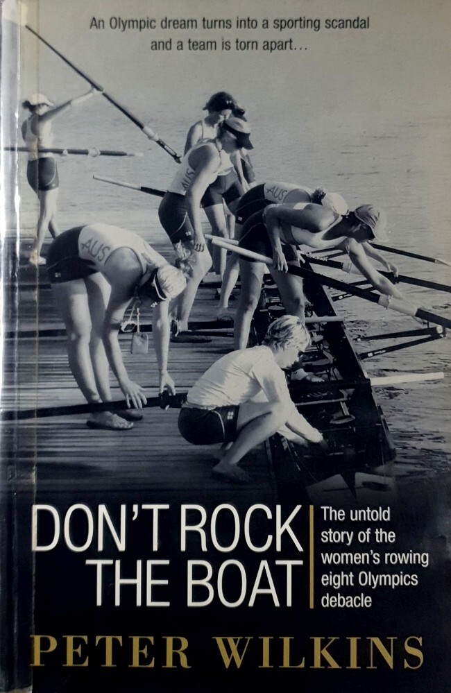 Don't Rock The Boat. The Untold Story Of The Women's Rowing Eight ...