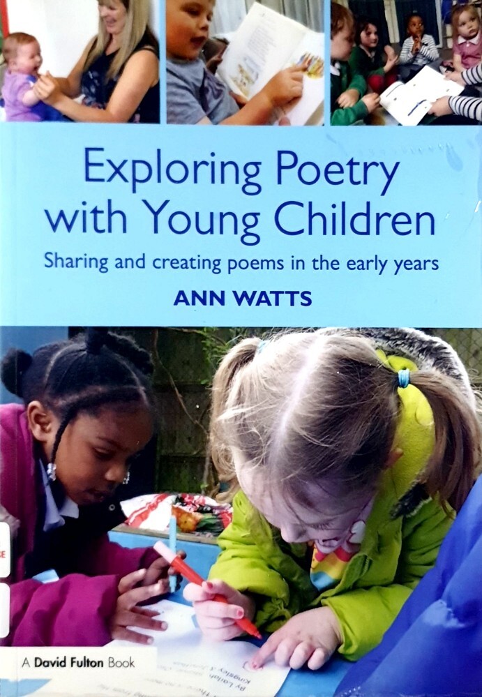 Exploring Poetry With Young Children. Sharing And Creating Poems In The ...