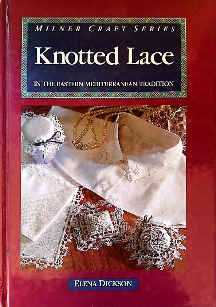 Knotted Lace In The Eastern Mediterranean Tradition Dickson Elena ...