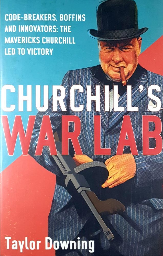 Churchill's War Lab. Code Breakers, Boffins And Innovators. The ...