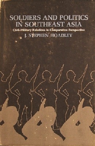 Soldiers And Politics In Southeast Asia Hoadley J. Stephen | Marlowes Books