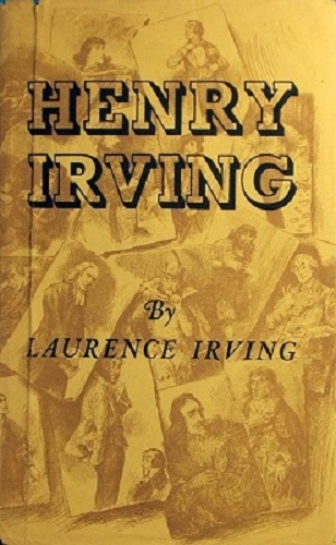 Henry Irving. The Actor And His World Irving Laurence | Marlowes Books