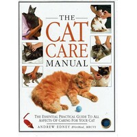 The Cat Care Manual. The Essential Practical Guide To All Aspects Of ...