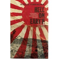 Hell On Earth. Sandakan, Australia's Greatest War Tragedy Cunningham ...