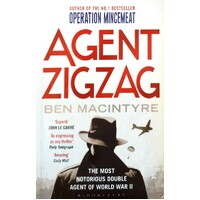 Agent Zigzag. The Most Notorious Double Agent Of World War II Macintyre ...