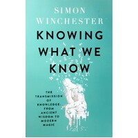 Knowing What We Know. The Transmission Of Knowledge. From Ancient ...