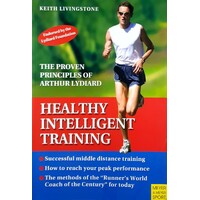 Healthy Intelligent Training. The Proven Principles Of Arthur Lydiard ...