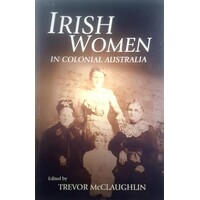 Irish Women In Colonial Australia McClaughlin Trevor | Marlowes Books
