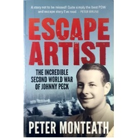 Escape Artist. The Incredible Second World War Of Johnny Peck Monteath ...