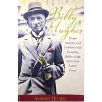 Billy Hughes. Prime Minister And Controversial Founding Father Of The ...