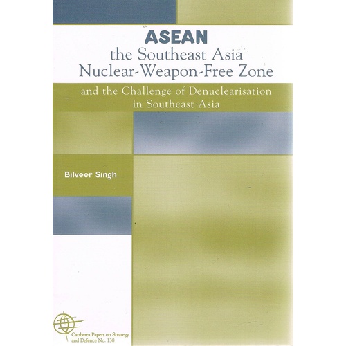Asean. The Southeast Asia Nuclear-Weapon-Free Zone And The Challenge Of ...