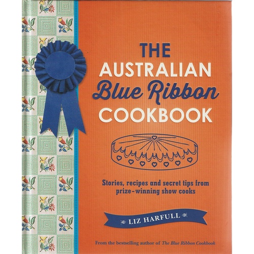 The Australian Blue Ribbon Cookbook Harfull Liz | Marlowes Books