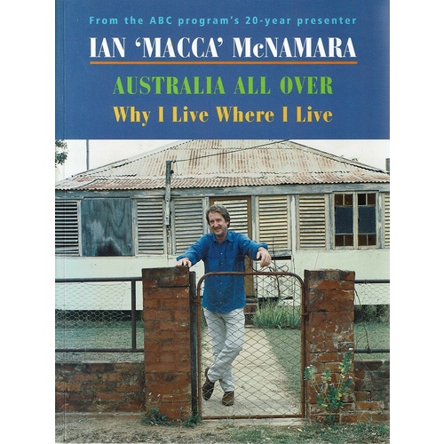 Australia All Over. Why I Live Where I Live McNamara Ian, Macca ...