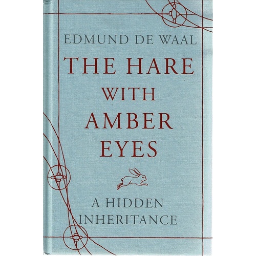 The Hare With Amber Eyes. A Hidden Inheritance De Waal Edmund ...
