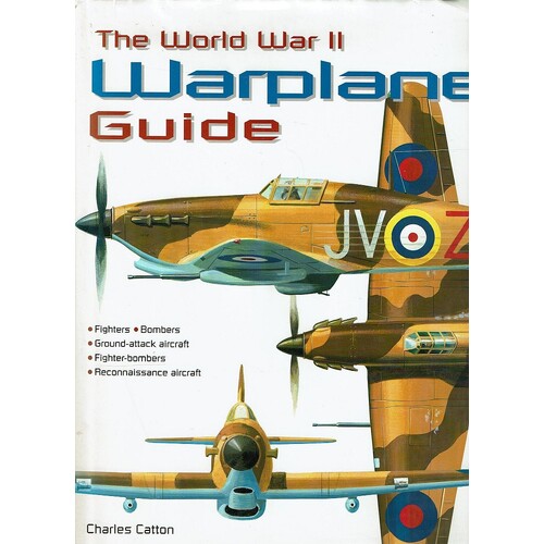 The World War II Warplane Guide Catton Charles | Marlowes Books The World War II Warplane Guide Catton Charles | Marlowes Books