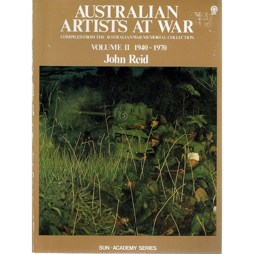 Australian Artists At War. Compiled From The Australian War Memorial ...