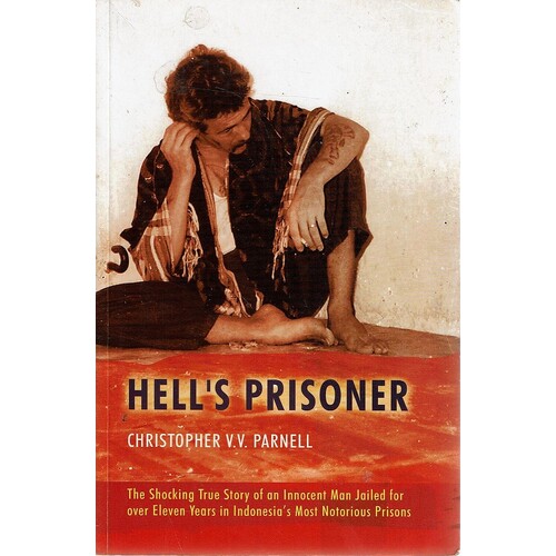 Hell's Prisoner. The Shocking True Story Of An Innocent Man Jailed For ...