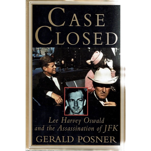 Case Closed. Lee Harvey Oswald And The Assassination Of JFK Posner ...