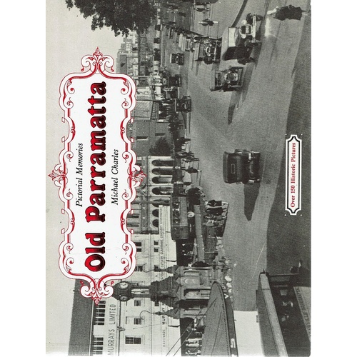 Old Parramatta. Pictorial Memories Charles Michael | Marlowes Books