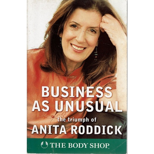 Business As Usual The Triumph Of Anita Roddick Roddick Anita Marlowes Books