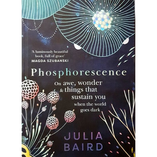 Phosphorescence Baird Julia | Marlowes Books