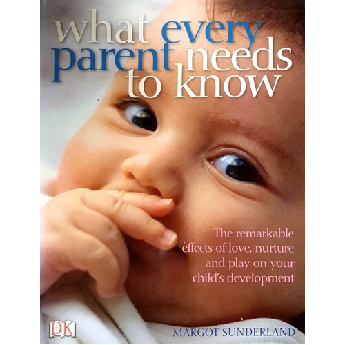 What Every Parent Needs To Know Sunderland Margot | Marlowes Books What Every Parent Needs To Know Sunderland Margot | Marlowes Books